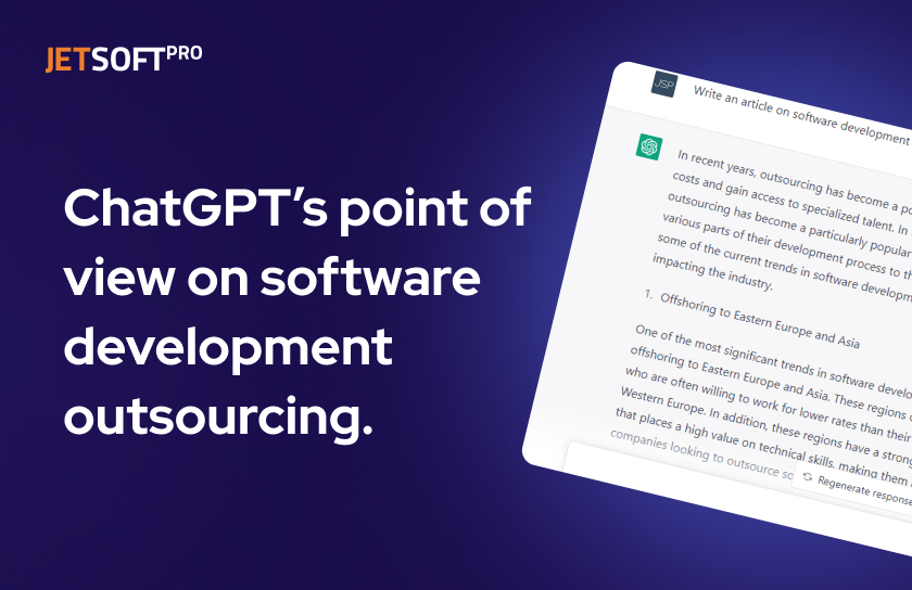 ChatGPT about software development outsourcing | JetSoftPro Blog
