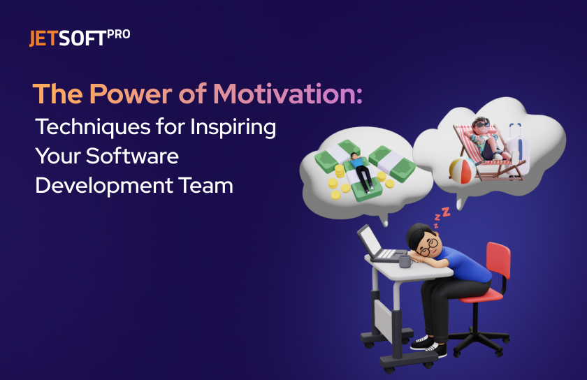 The Power of Motivation:Techniques for Inspiring Your Software ...