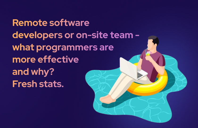 Remote software developers or on-site team? Fresh stats - JetSoftPro Blog